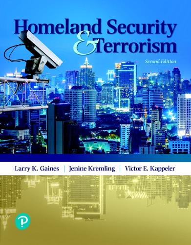 Homeland Security and Terrorism by Larry K. Gaines, Janine Kremling ...