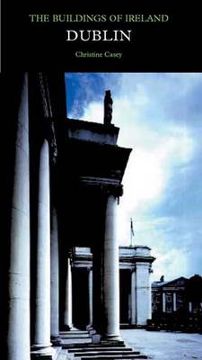 Dublin by Christine Casey