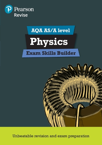 Pearson REVISE AQA A Level Physics Exam Skills Builder - for 2026, 2027 ...
