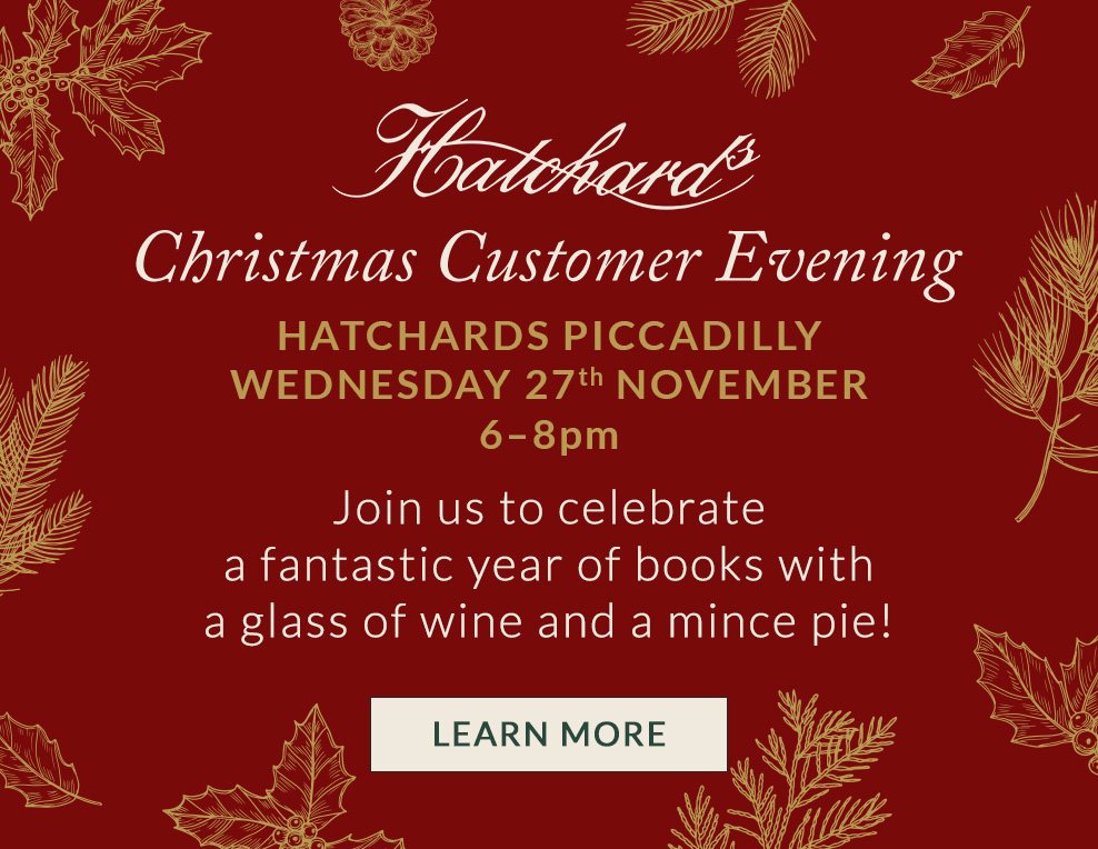 Christmas Customer Evening at Hatchards Piccadilly FIND OUT MORE