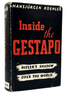Inside the Gestapo by Hansjurgen Koehler